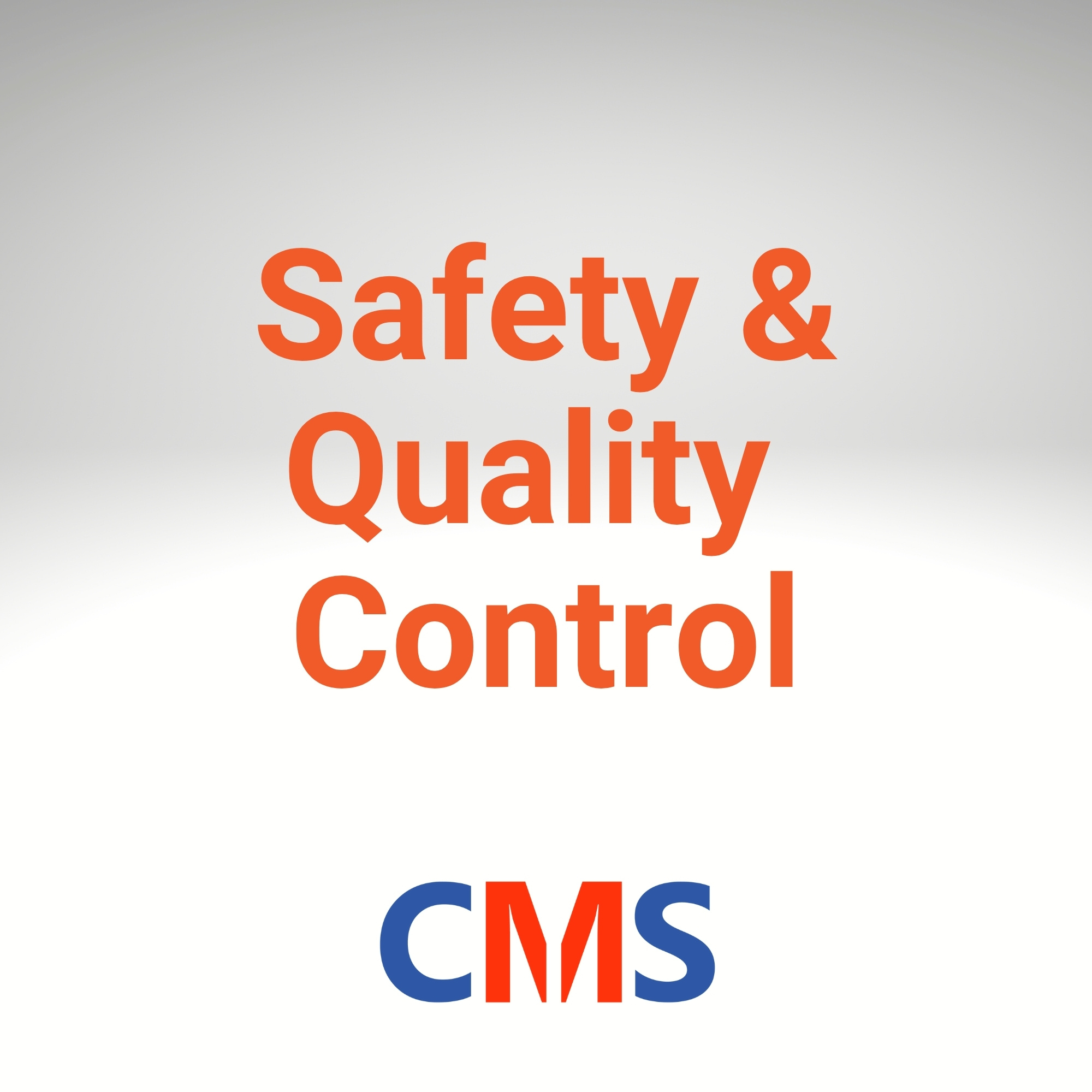 Quality Control / Health and Safety - CMS Corporation